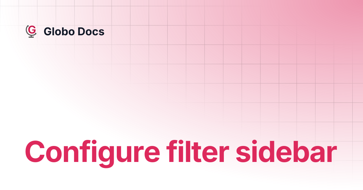 Configure filter sidebar | Smart Product Filter & Search | Globo Docs