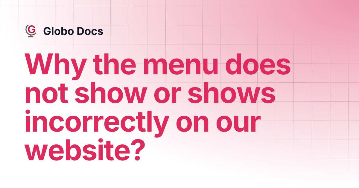 Why the menu does not show or shows incorrectly on our website? | Globo ...