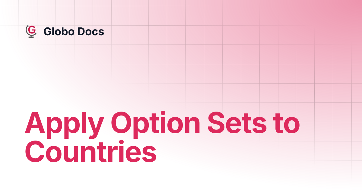 Apply Option Sets to Countries | Globo Product Options | Globo Docs