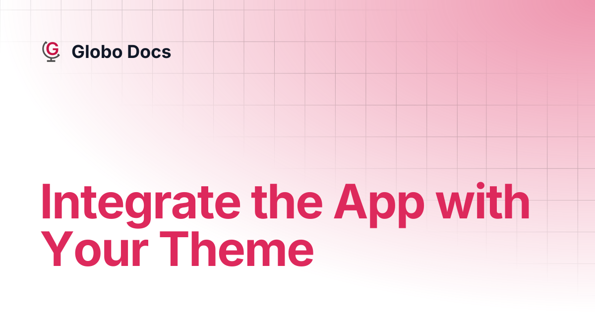 Integrate the App with Your Theme | Globo Product Options | Globo Docs